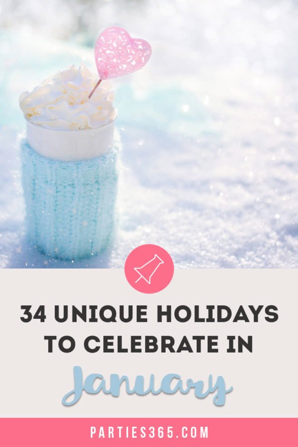 34 Unique Holidays to Celebrate in January - Parties365