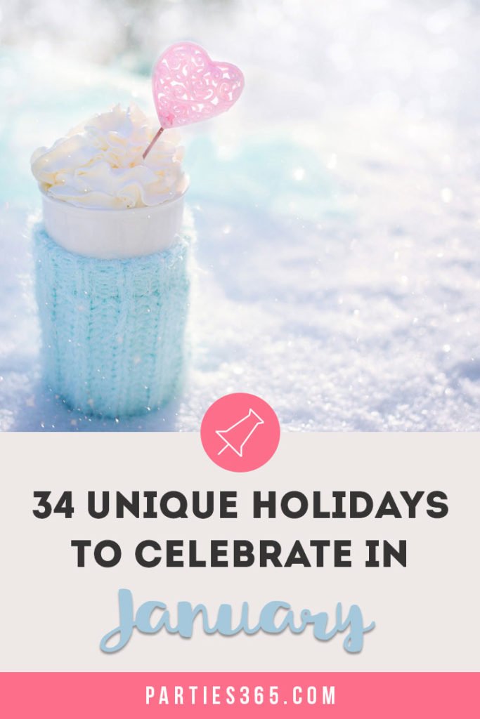 34 Unique Holidays to Celebrate in January - Parties365