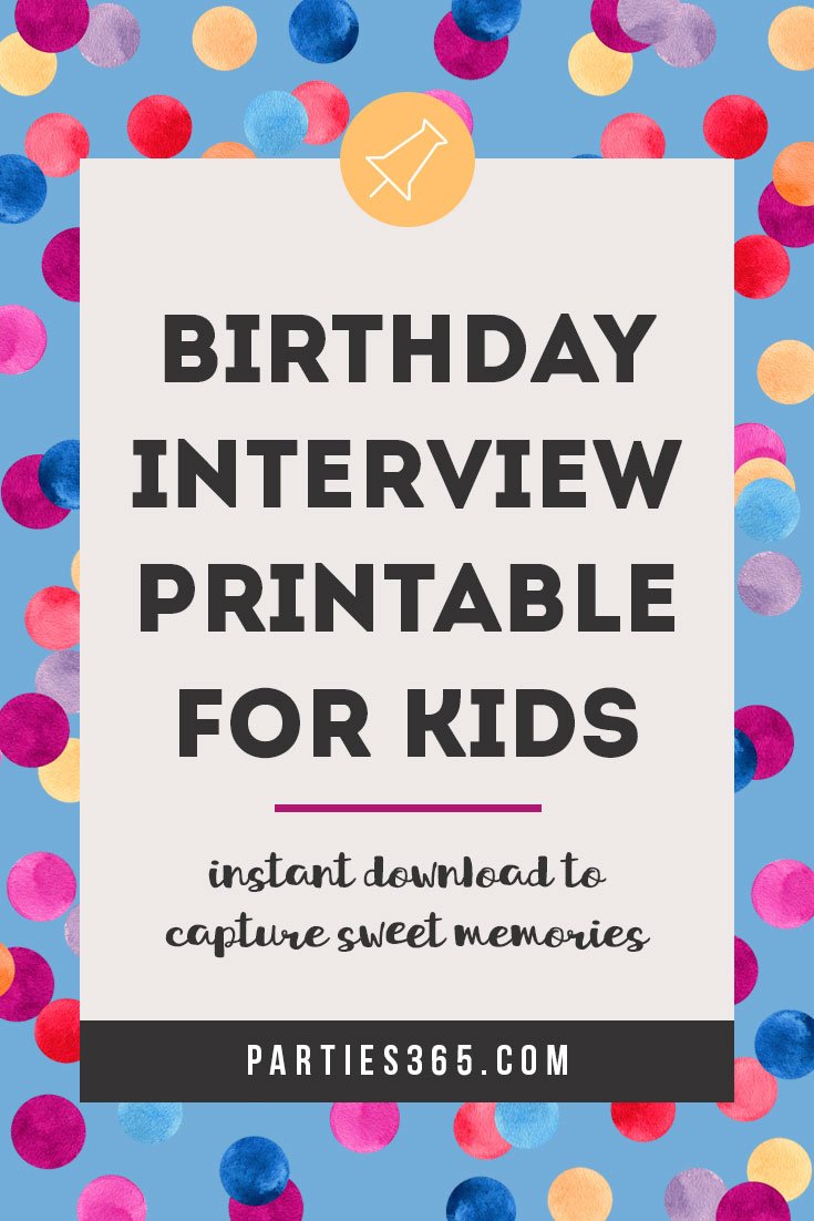 Free Birthday Interview Printable For Kids - Parties365