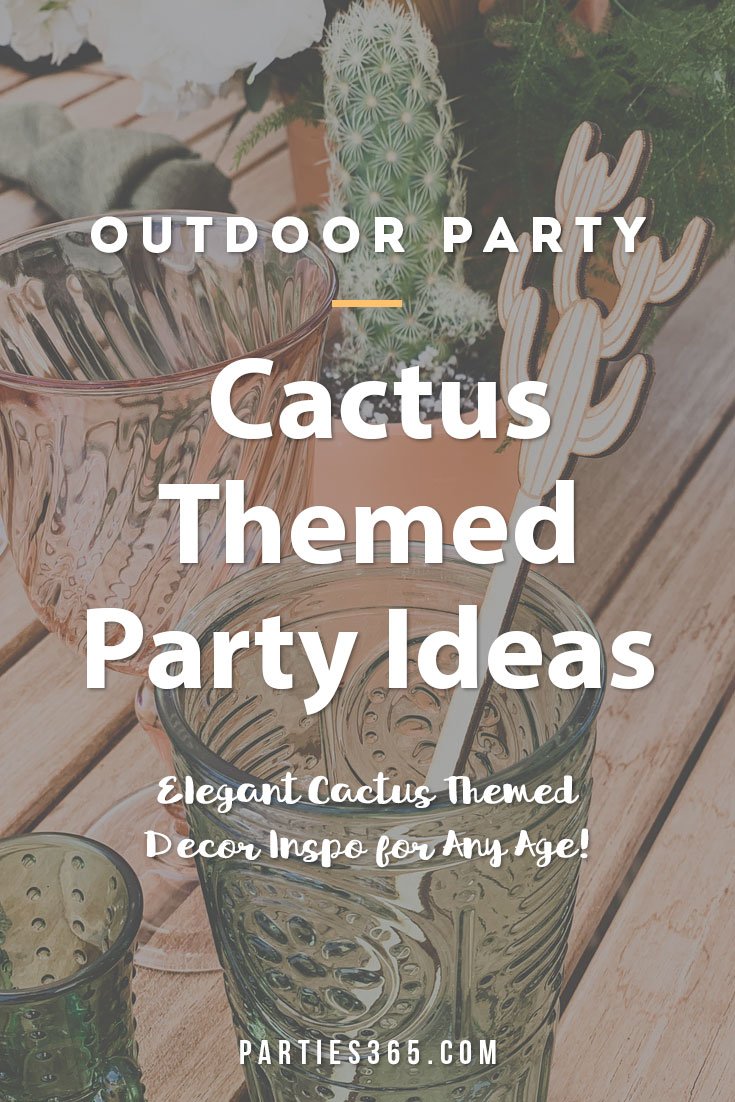 Ideas for a Cactus Backyard Birthday Party - Parties365